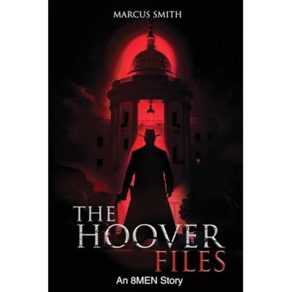 Marcus V. Smith | Other | The Hoover Files An 8men Story Marcus V Smith ...